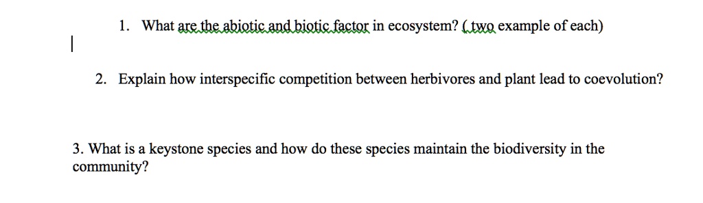 SOLVED: What are the abiotic and biotic factor in ecosystem? ( two ...
