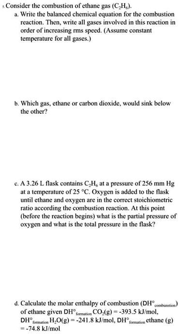 SOLVED: Consider the combustion of ethane gas (C2H6). Write the ...