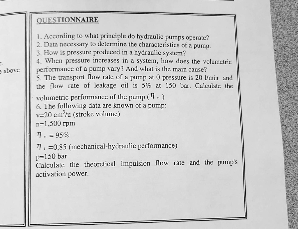 SOLVED: QUESTIONNAIRE 1. According to what principle do hydraulic pumps operate? 3. How is ...