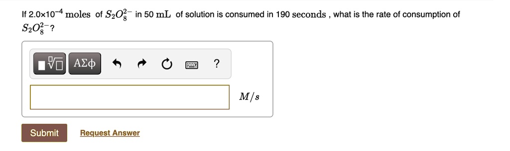 SOLVED: If 2 moles of S2O4 in 50 mL of solution is consumed in 190 ...