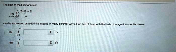 SOLVED: The limit of the Riemann sum can be expressed as a definite ...
