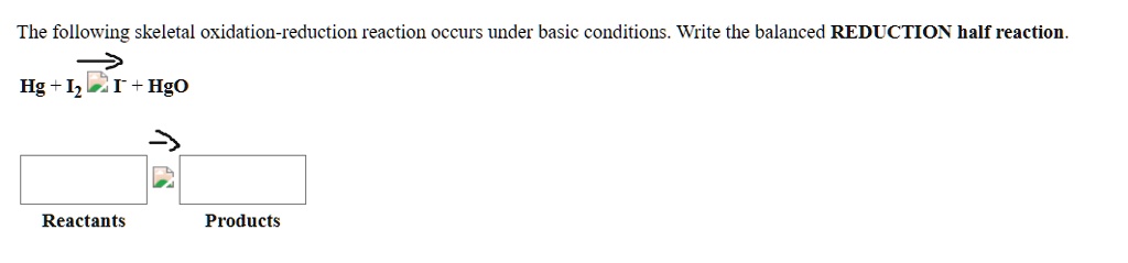 SOLVED: The following skeletal oxidation-reduction reaction occurs ...