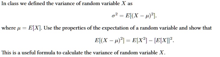 SOLVED:In class we defined the variance of random variable X as 02 = EI ...