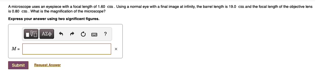 SOLVED: A microscope uses an eyepiece with focal length of CIn Using ...