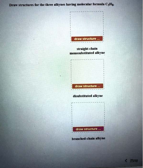 SOLVED: Draw structures for the three alkynes having molecular formula C2H2; 1. straight-chain ...