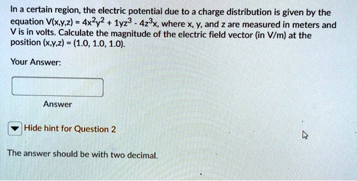 In a certain region, the electric potential due to a charge ...
