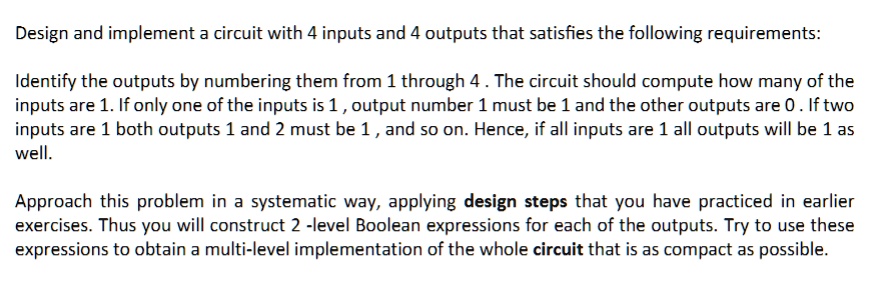 SOLVED: Design and implement a circuit with 4 inputs and 4 outputs that ...