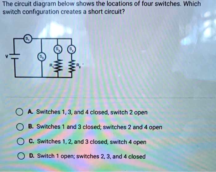 The circuit diagram below shows the locations of four switches. Which ...