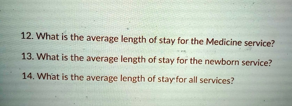 SOLVED: do 12/14 12.What is the average length of stay for the Medicine ...