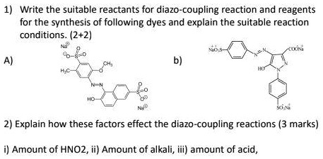 write the suitable reactants for diazo coupling reaction and reagents ...