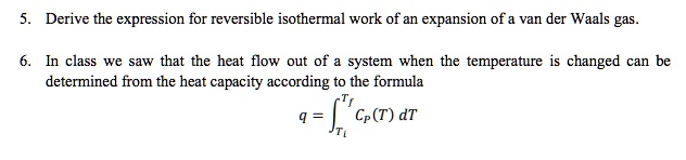 SOLVED: Derive the expression for reversible isothermal work of an ...