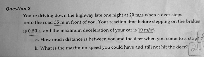 question 2 you re driving down the highway late one night at 20mls when ...
