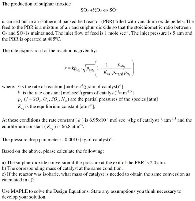 SOLVED: The production of sulphur trioxide (SOâ‚ƒ) is carried out in an ...