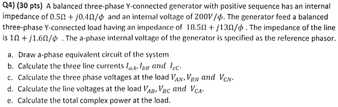Q4 30 Pts A Balanced Three Phase Y Connected Generator With Positive Sequence Has An Internal