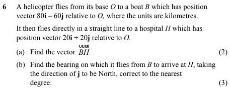 SOLVED: helicopter flies from its base 0 to boat B which has position ...