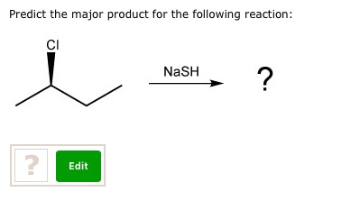 SOLVED: Predict the major product for the following reaction: NaSH Edit