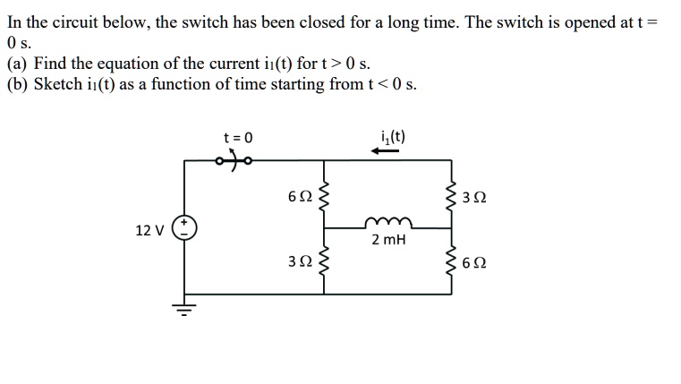 SOLVED: In the circuit below, the switch has been closed for a long time. The switch is opened ...