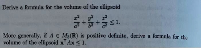 SOLVED:Derive & formula for the volume of the ellipsoid v? a' 6 7