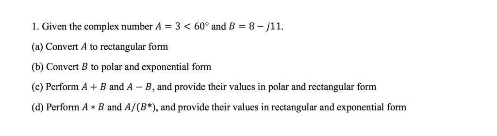 SOLVED: 1. Given the complex number A = 3