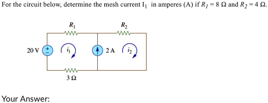 Solved For The Circuit Below Determine The Mesh Current I In Amperes