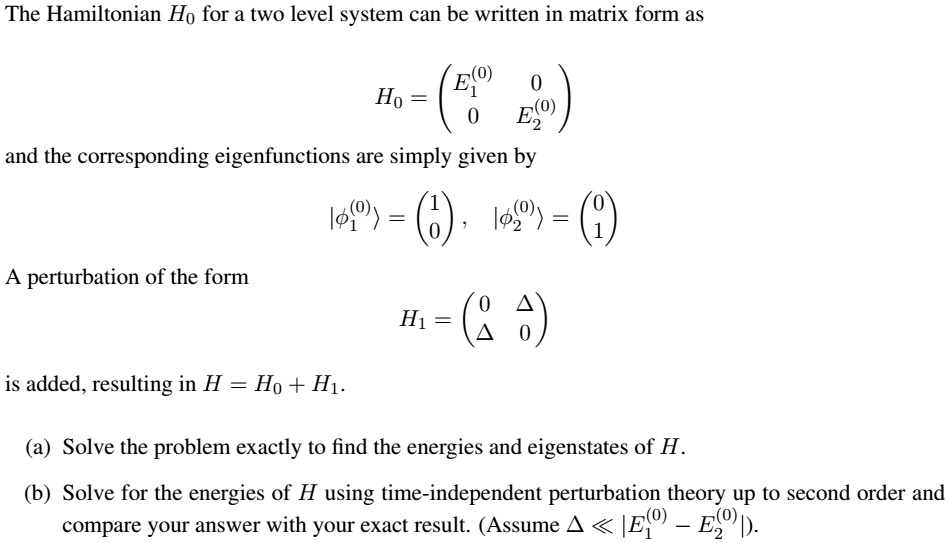 SOLVED: The Hamiltonian Ho for a two level system can be written in ...