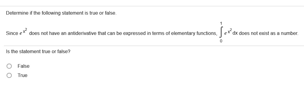 SOLVED: Determine if the following statement is true or false Since does not have an ...
