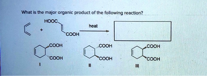 SOLVED: What is the major organic product of the following reaction ...