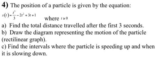 SOLVED: The position of a particle is given by the equation: 24" + Jt+ [ where '20 a) Find the ...