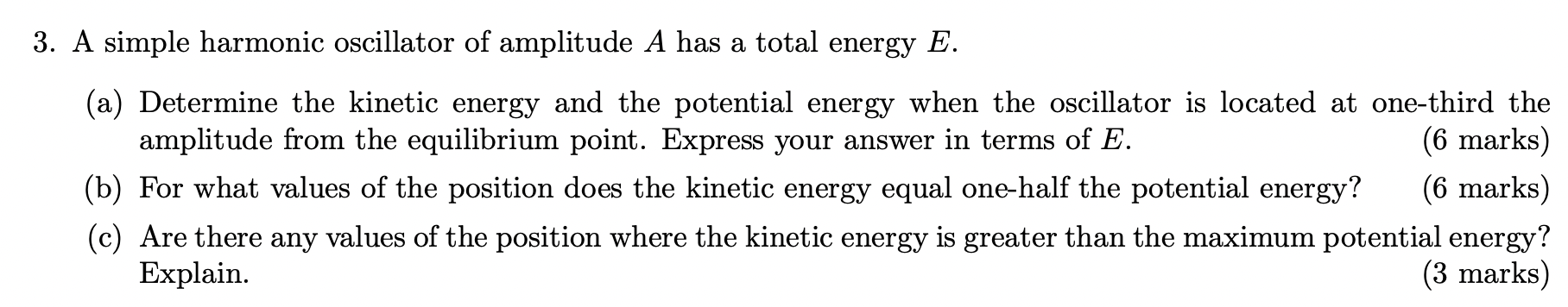 3 a simple harmonic oscillator of amplitude a has a total energy e a ...