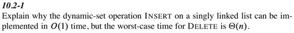 102 1 explain why the dynamic set operation insert on a singly linked list can be im plemented ...