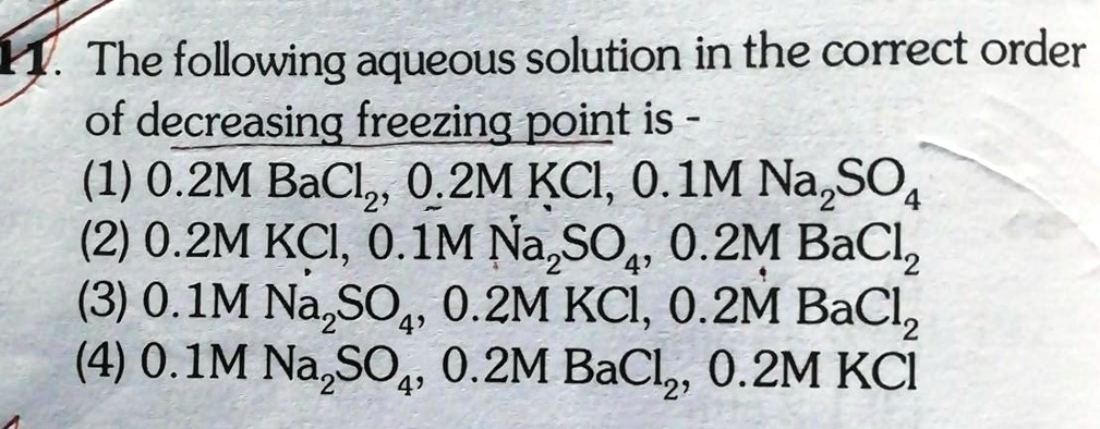 SOLVED: "the following aqueous solution in the correct order of decreasing freezing point K The ...