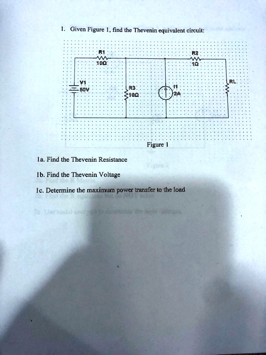 1. Given Figure 1, find the Thevenin equivalent circuit: R1 100 50V R3 100 2 Figure 1 la. Find ...