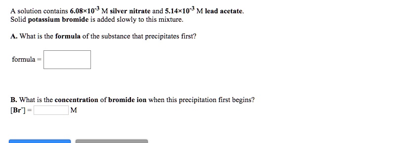 Solved A Solution Contains 08x10 ` M Silver Nitrate And 5 14 10 M
