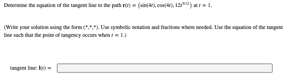 Determine the equation of the tangent line to the path r(t) = (sin(4t ...