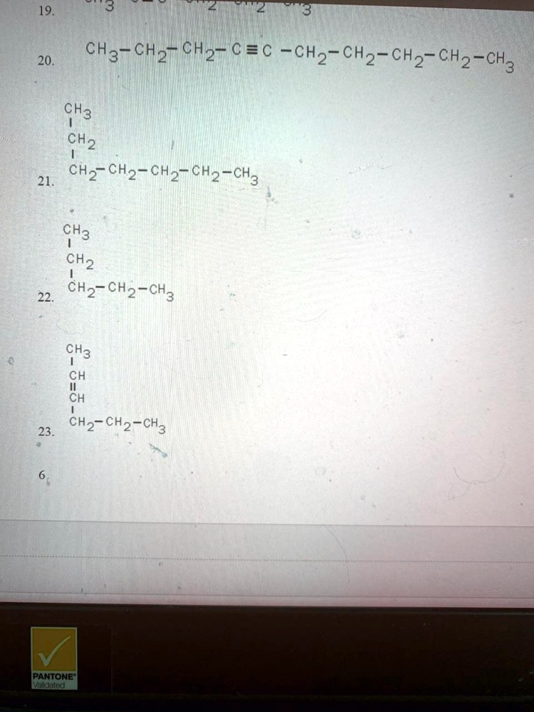 SOLVED: Texts: 19. 20. CH3 CH2 21. CH2-CH2-CH2-CH2-CH3 CH3 CH2 CH2-CH-CH3 22. CH3 1 CH II CH CH ...