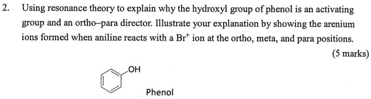 using resonance theory to explain why the hydroxyl group ofphenol is an ...