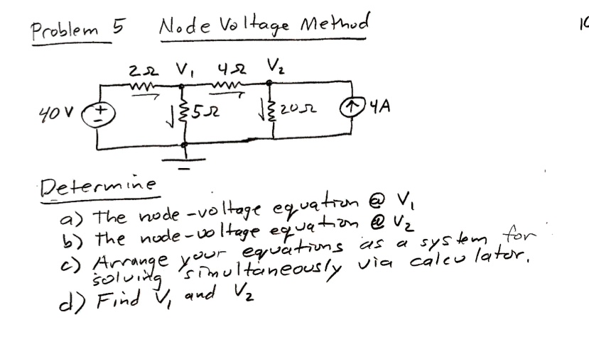 SOLVED: Texts: Node Voltage Method Problem 5 Given: V1 = 2 V V2 = 5 V ... SOLVED: Texts: Node Voltage Method Problem 5 Given: V1 = 2 V V2 = 5 V ...