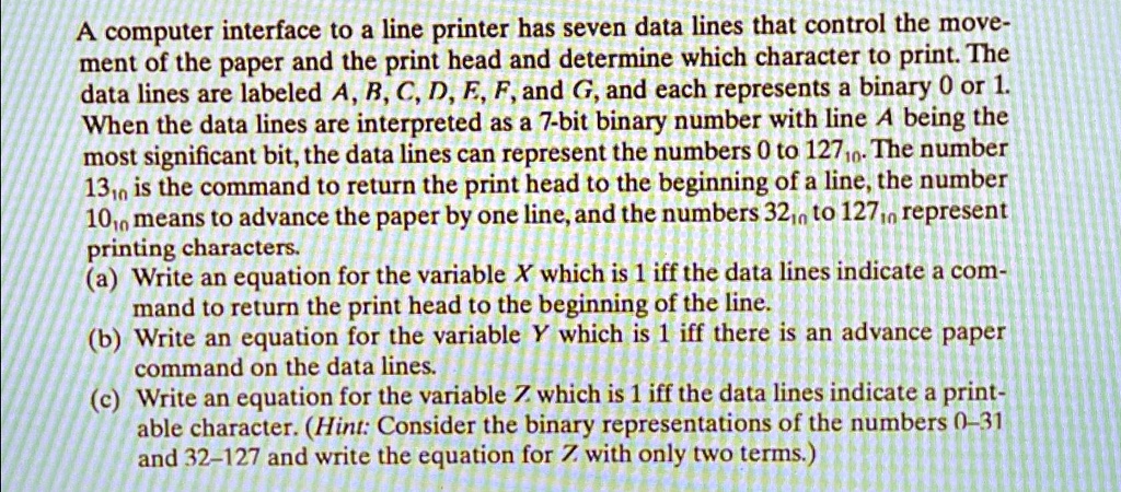 SOLVED: A computer interface to a line printer has seven data lines ...