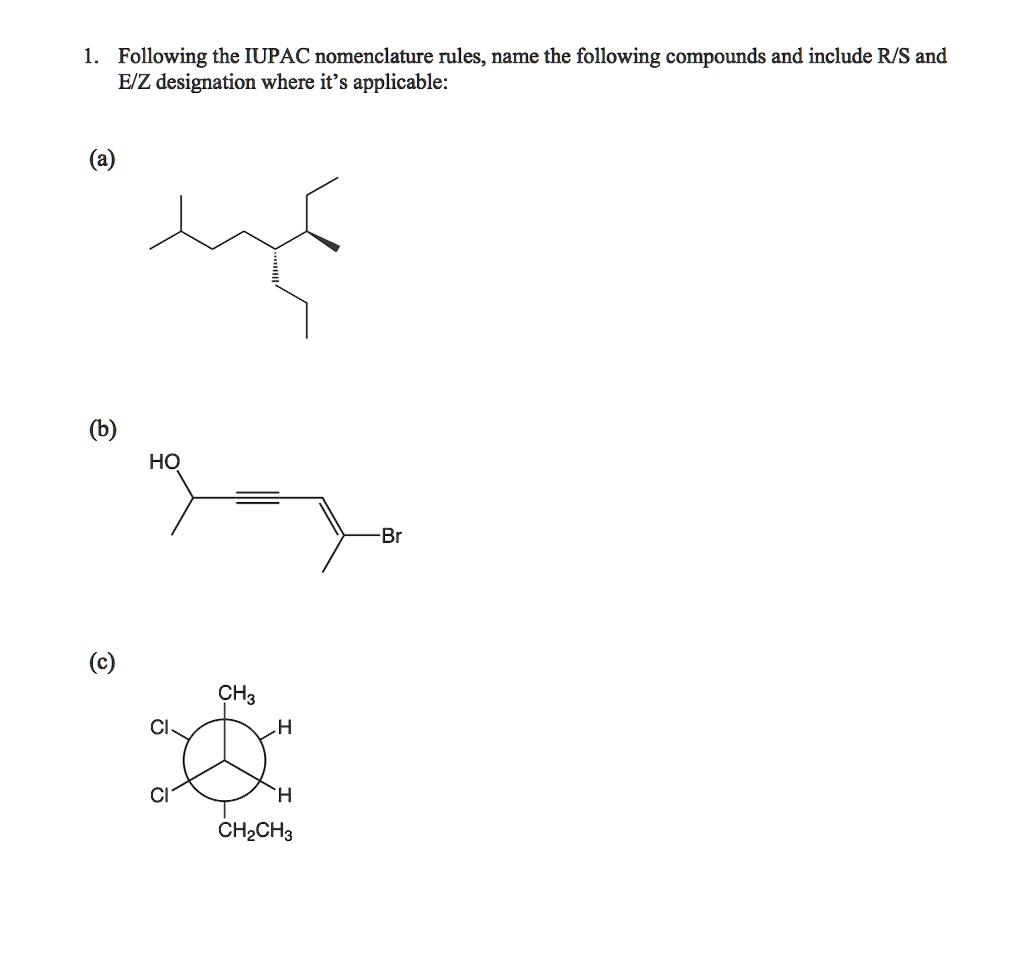 1. Following the IUPAC nomenclature rules, name the...