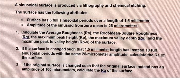 SOLVED: A sinusoidal surface is produced via lithography and chemical ...