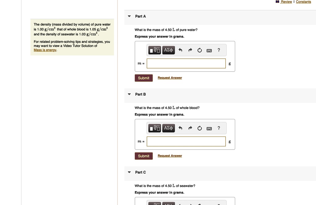 SOLVED: III Review I Constants Part A The density (mass divided by ...