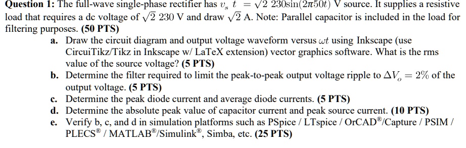 SOLVED: load that requires a DC voltage of 230 V and draws 2 A. Note: Parallel capacitor is ...