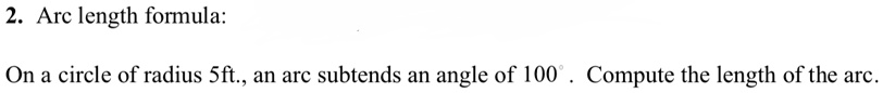 2. Arc length formula: On a circle of radius 5ft., an arc subtends an ...