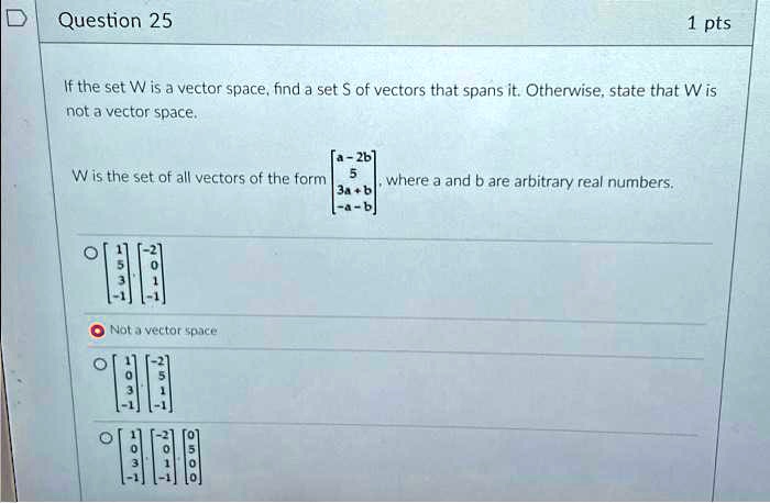 SOLVED: If the set W is a vector space, find a set S of vectors that ...