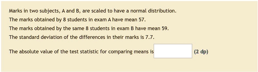 SOLVED: Marks in two subjects, A and B, are scaled to have a normal ...