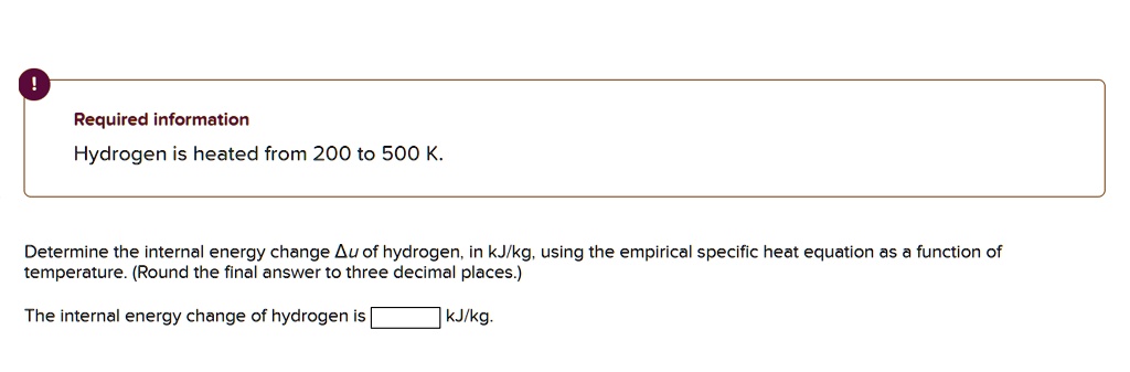 required information hydrogen is heated from 200 to 500k determine the ...
