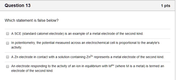Question 13 Which statement is false below? 1 pts A SCE (standard ...