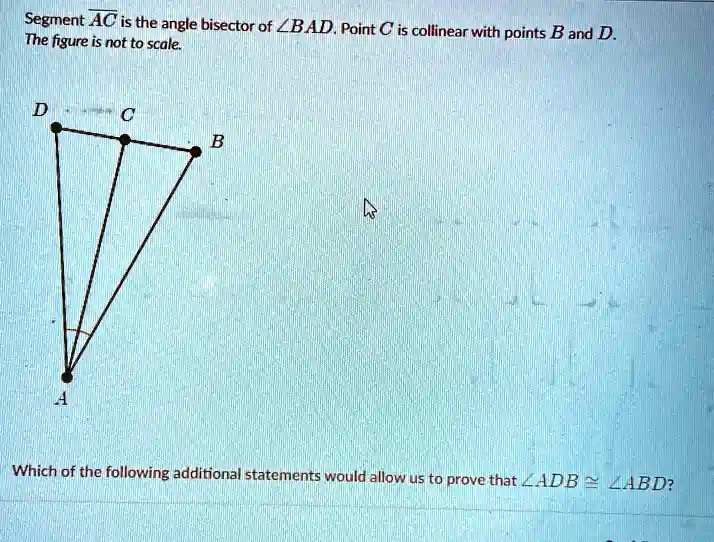 VIDEO solution: Segment AC is the angle bisector of LABD. Point C is collinear with points B and ...