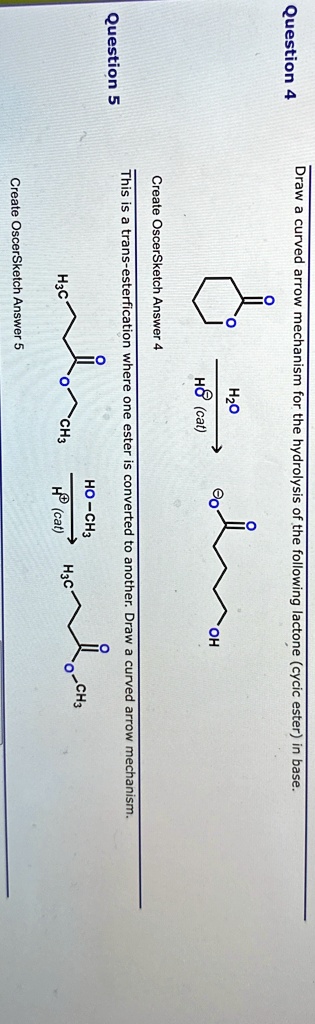 Question 4 Draw a curved arrow mechanism for the hydrolysis of the ...
