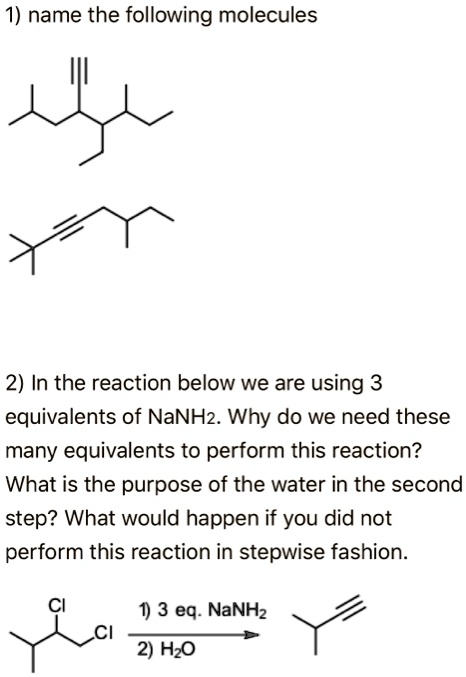 SOLVED: 1) name the following molecules 2) In the reaction below we are ...
